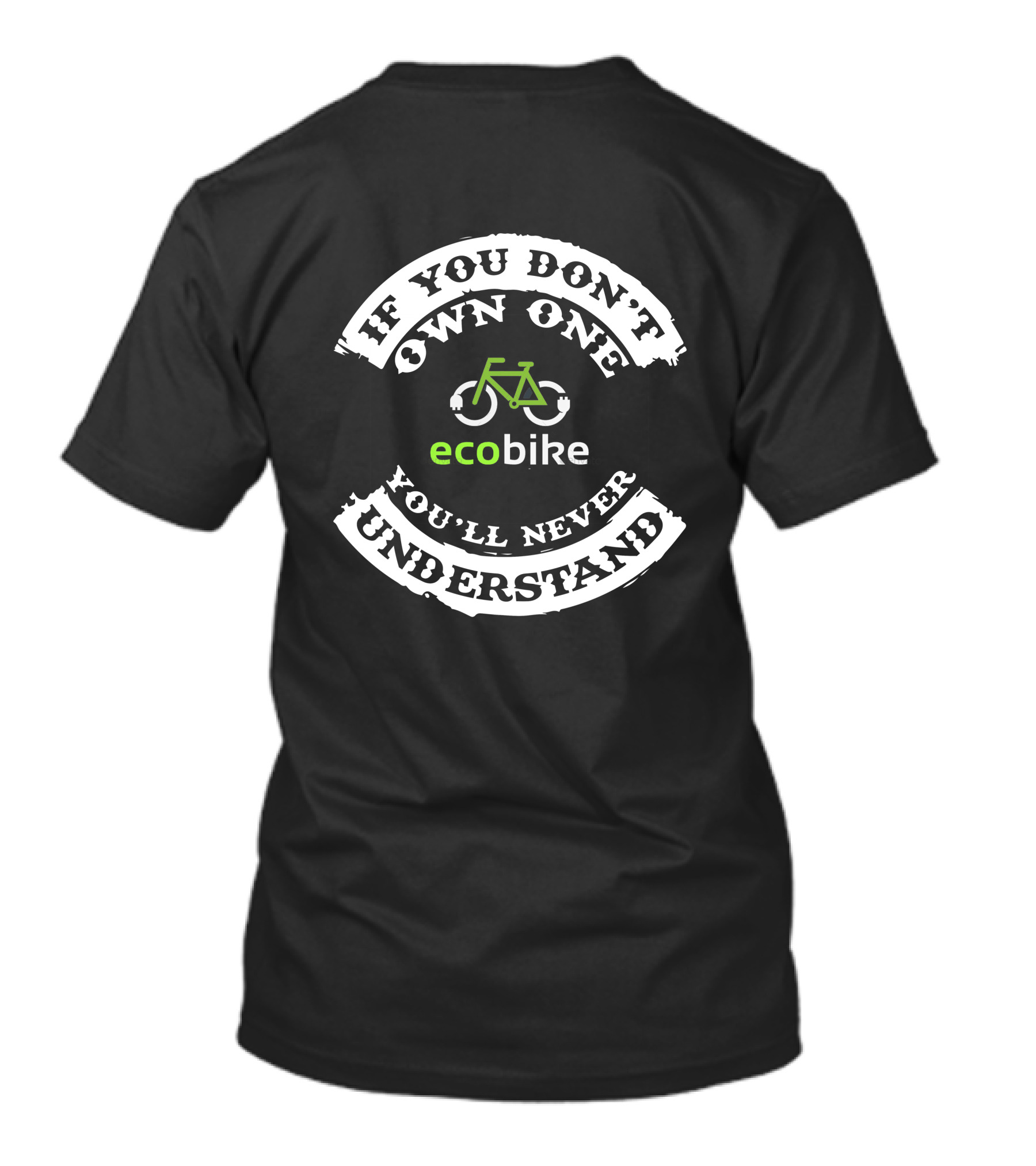 If You Don't Own One You'll Never Understand Eco Bike T-Shirt