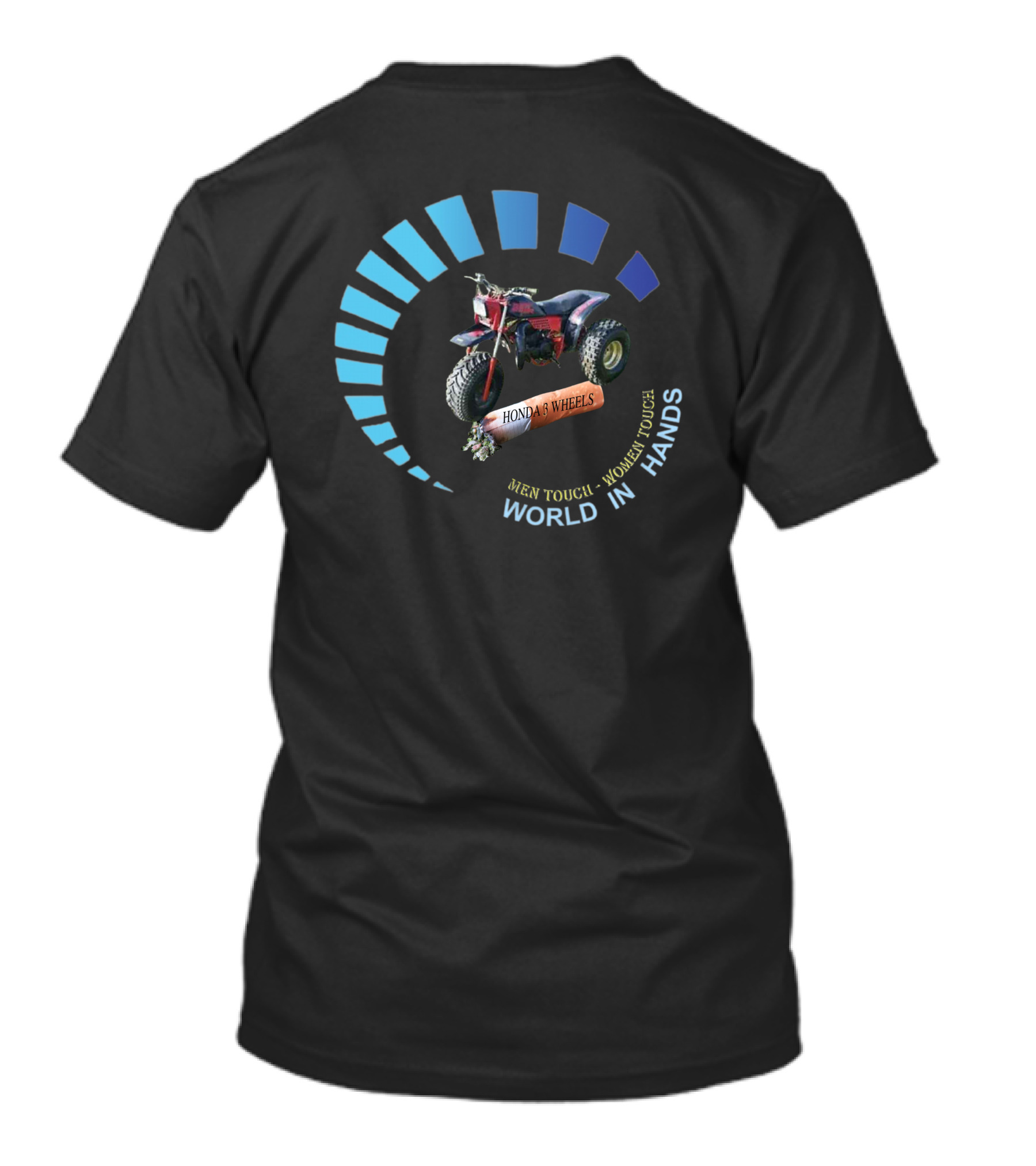 HONDA 3 WHEELS MEN TOUGH WOMEN TOUGH WORLD IN HANDS T-Shirt