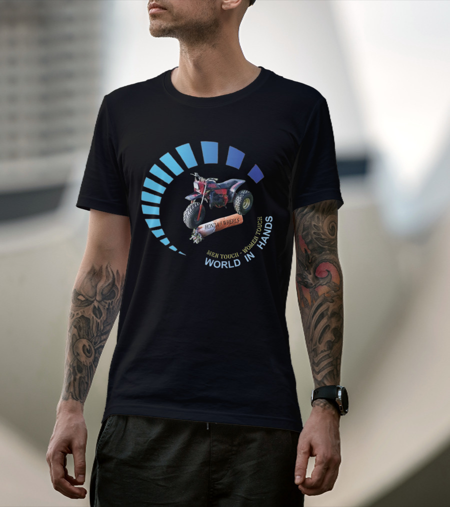 HONDA 3 WHEELS MEN TOUGH WOMEN TOUGH WORLD IN HANDS T-Shirt