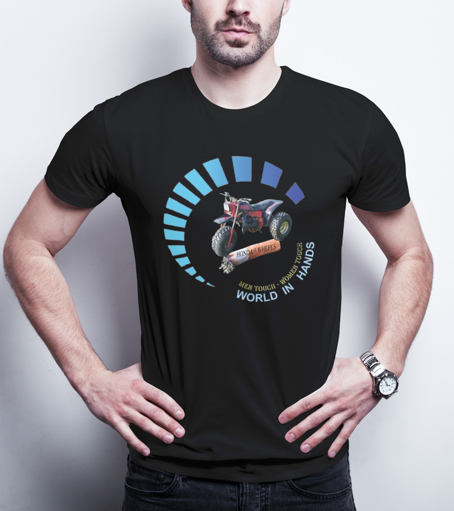 HONDA 3 WHEELS MEN TOUGH WOMEN TOUGH WORLD IN HANDS T-Shirt