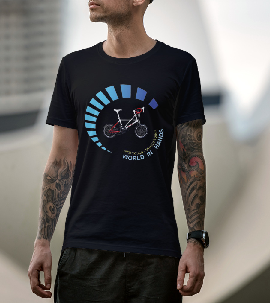 TYRELL BIKE MEN TOUCH WOMEN TOUCH WORLD IN HANDS T-Shirt