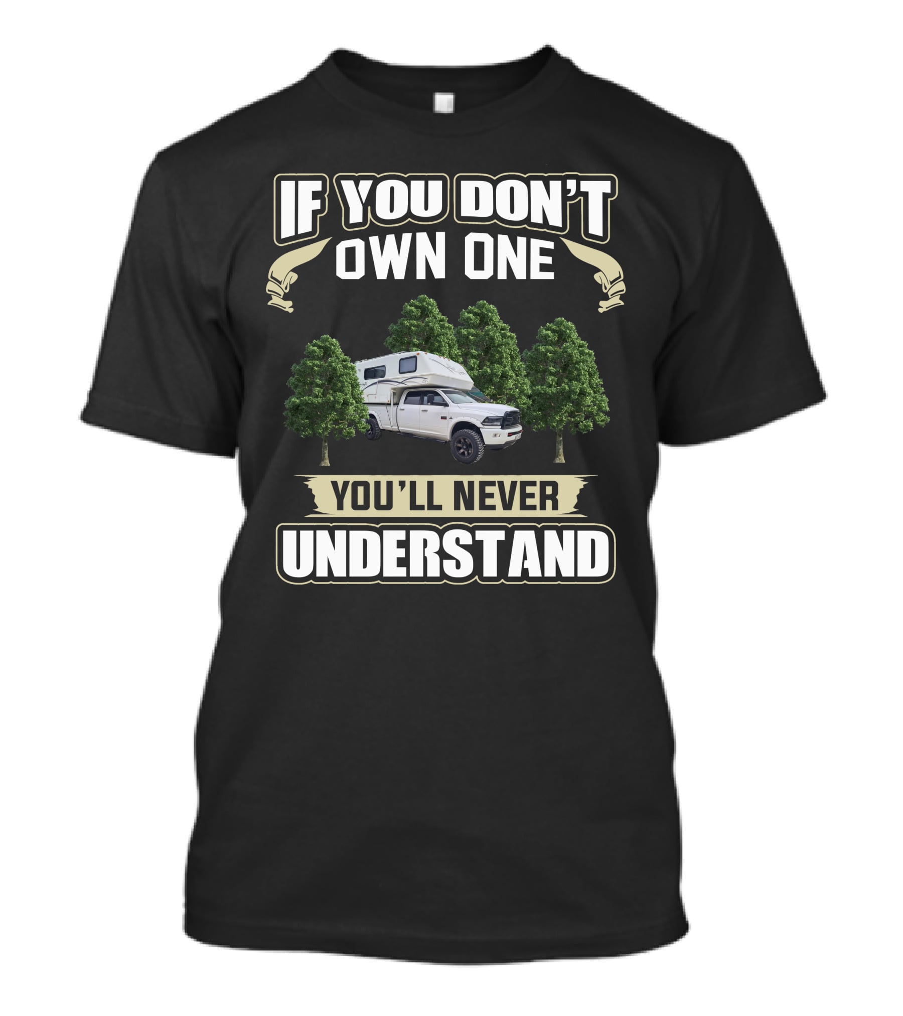 If You Don't Own One You'll Never Understand Bigfoot Campers T-Shirt