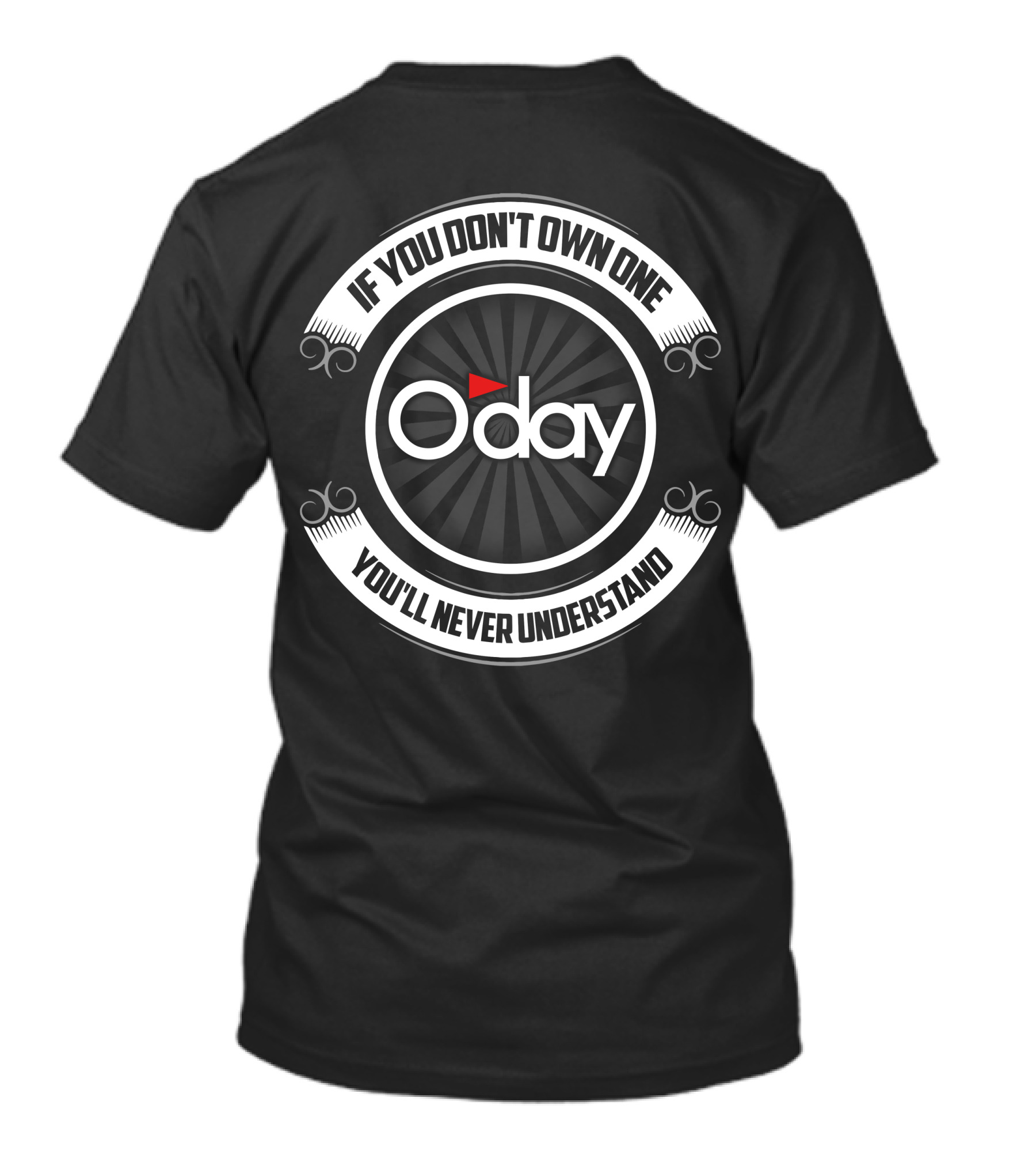 O'Day Boat If You Don't Own One You'll Never Understand T-Shirt