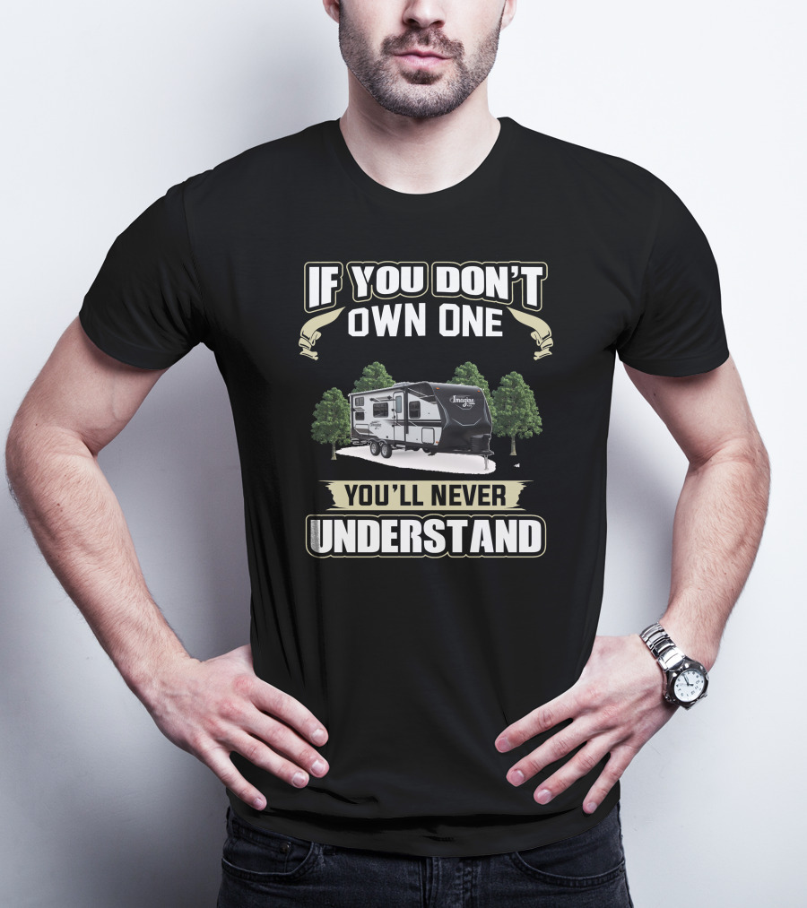 If You Don't Own One You'll Never Understand Imagine XLS T-Shirt