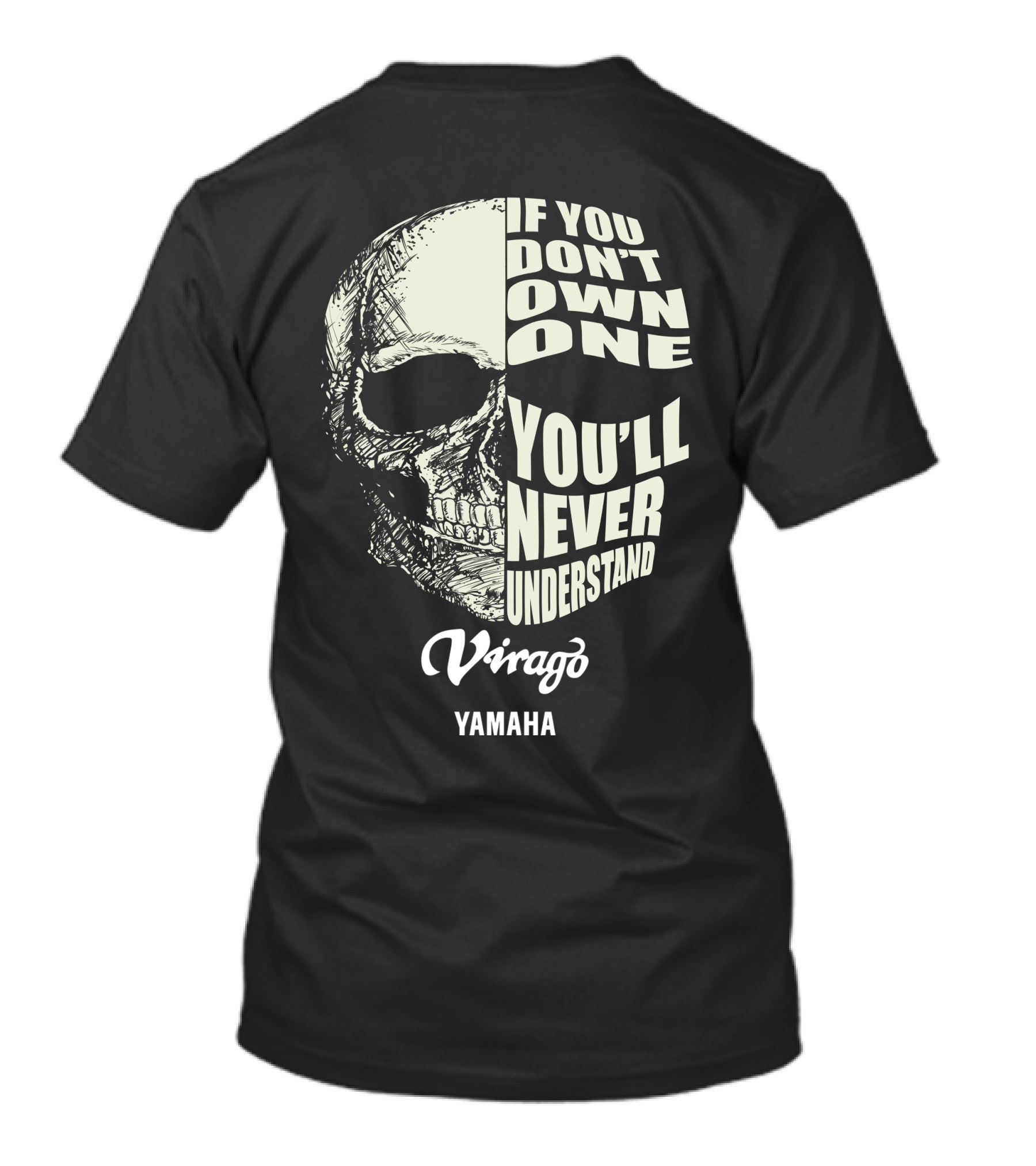 Yamaha Virago If You Don't Own One You'll Never Understand T-Shirt