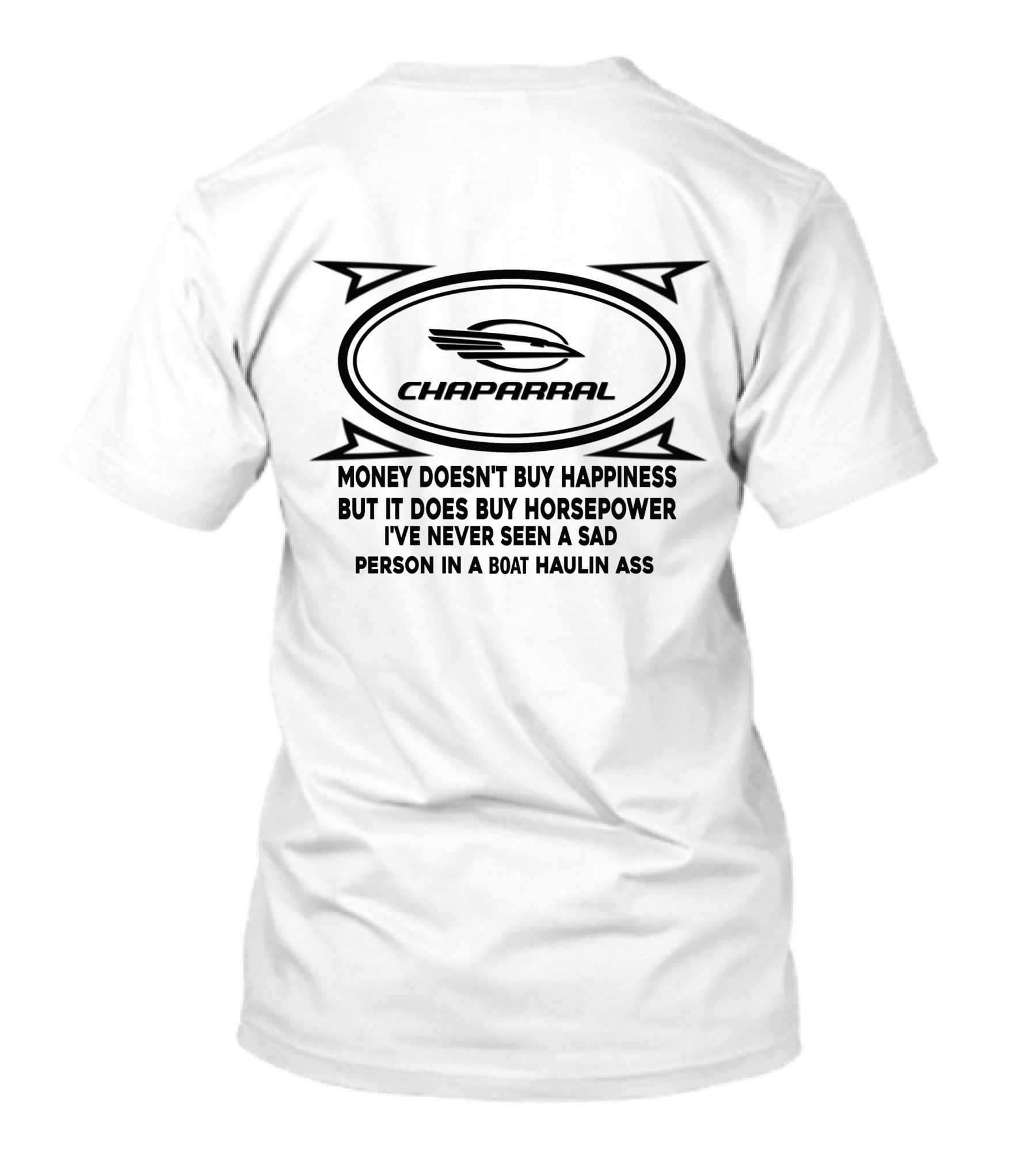 Chaparral Money Doesn't Buy Happiness But It Does Buy Horsepower Boat Haulin Ass T-Shirt