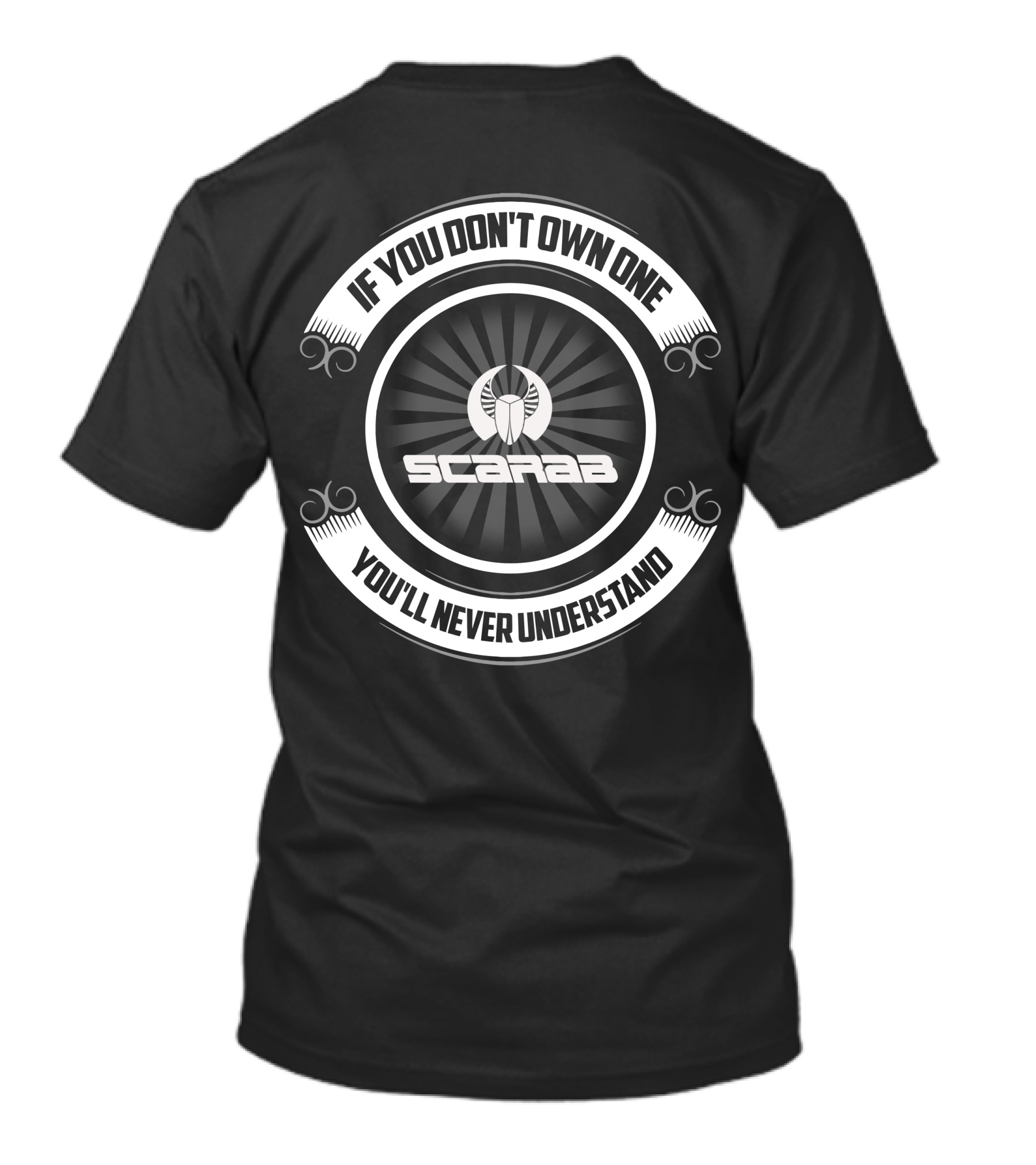 SCARAB NATION IF YOU DON'T OWN ONE YOU'LL NEVER UNDERSTAND T-Shirt