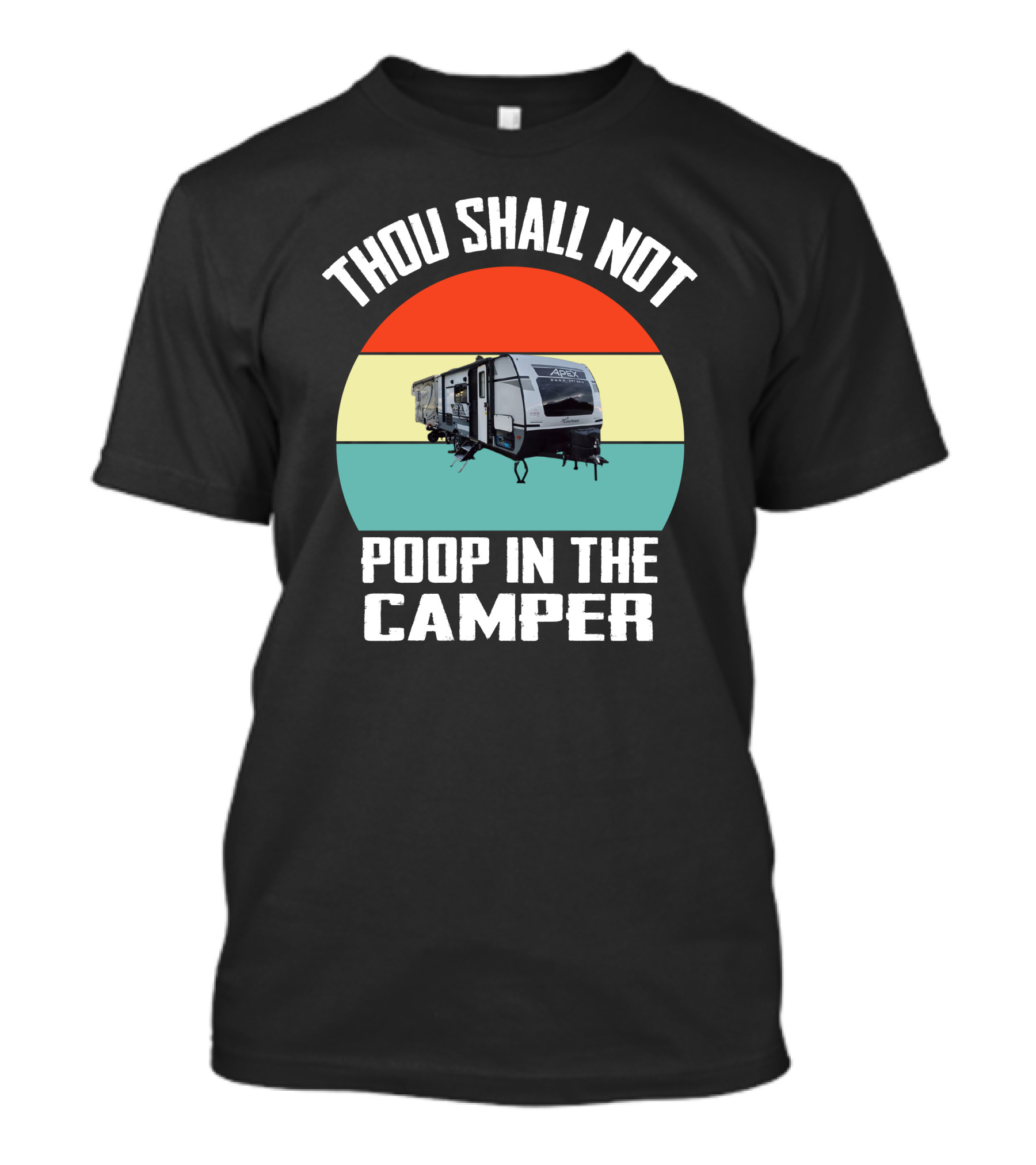 Thou Shall Not Poop In The Camper Retro RV Coachmen T-Shirt