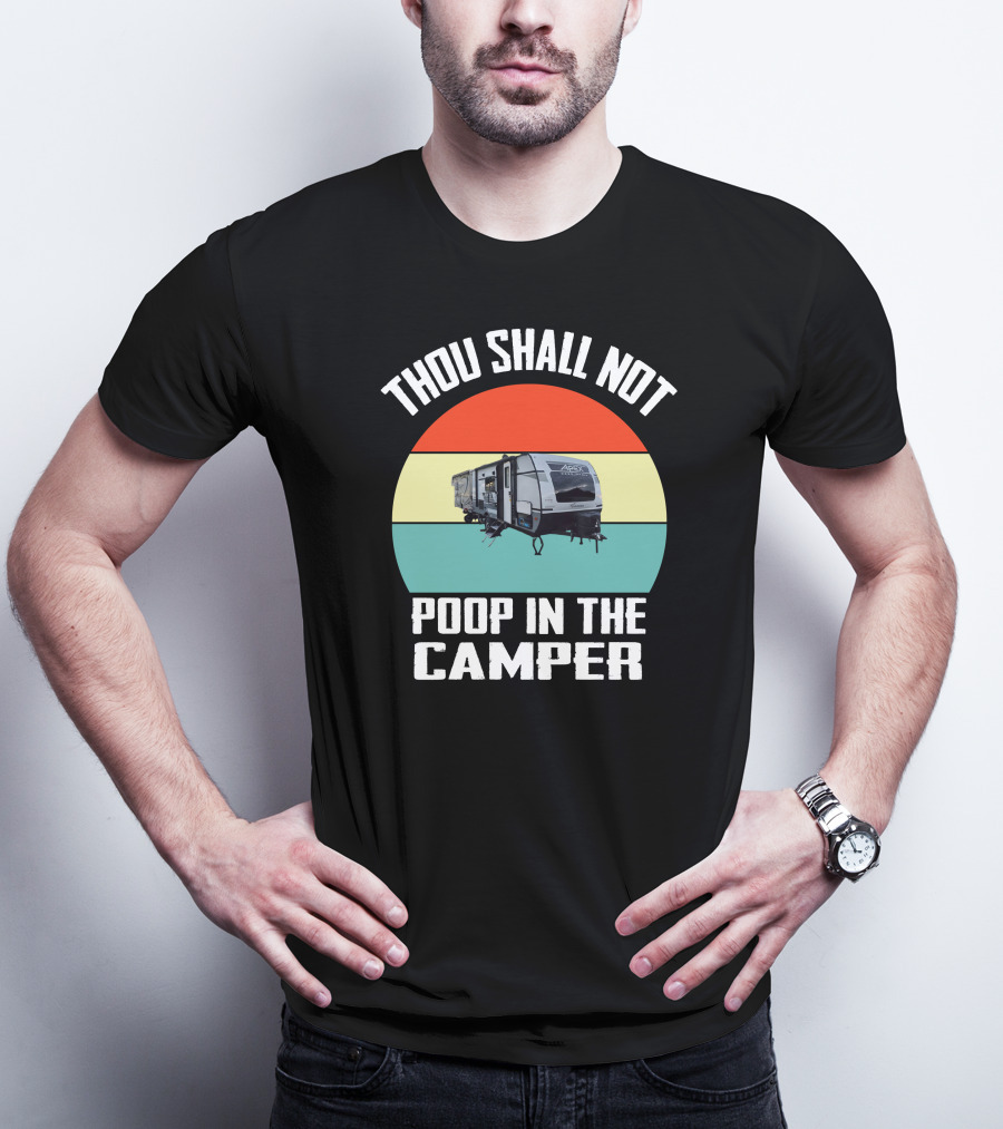 Thou Shall Not Poop In The Camper Retro RV Coachmen T-Shirt