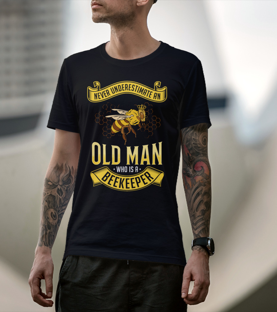 Never Underestimate An Old Man Who Is A Beekeeper T-Shirt