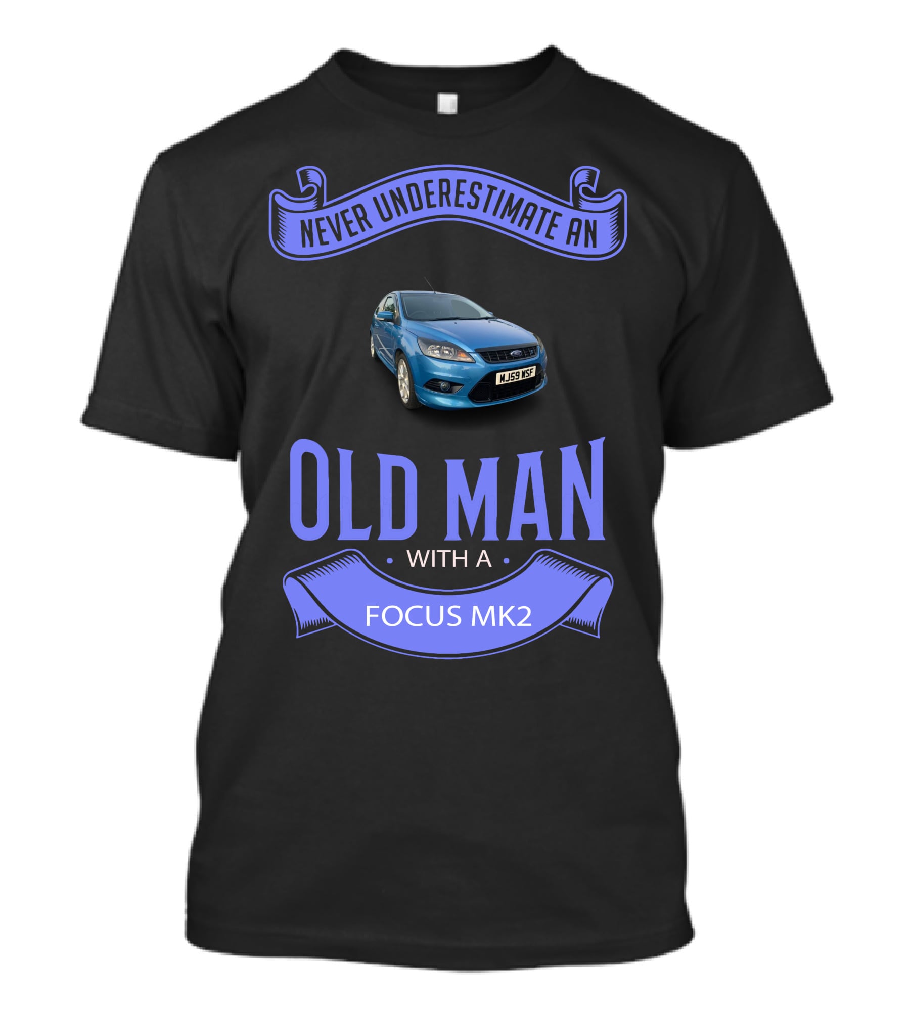 Never Underestimate An Old Man With A Focus Mk2 T-Shirt