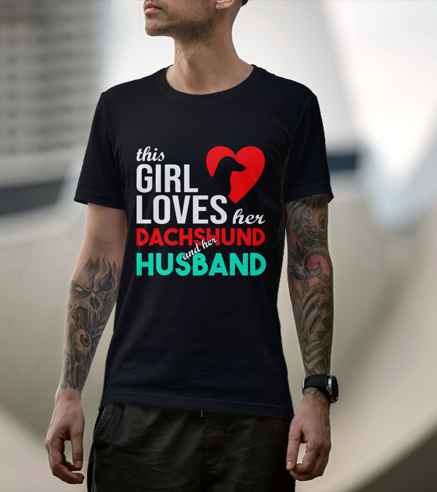 This Girl Loves Her Dachshund And Her Husband T-Shirt