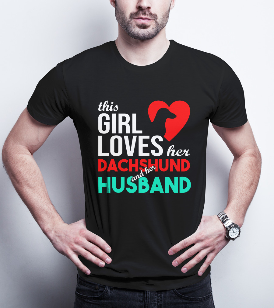 This Girl Loves Her Dachshund And Her Husband T-Shirt