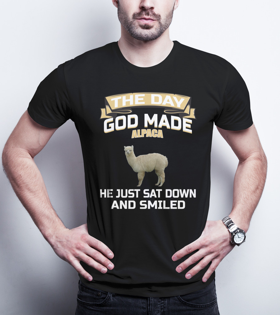 THE DAY GOD MADE ALPACA HE JUST SAT DOWN AND SMILED T-Shirt