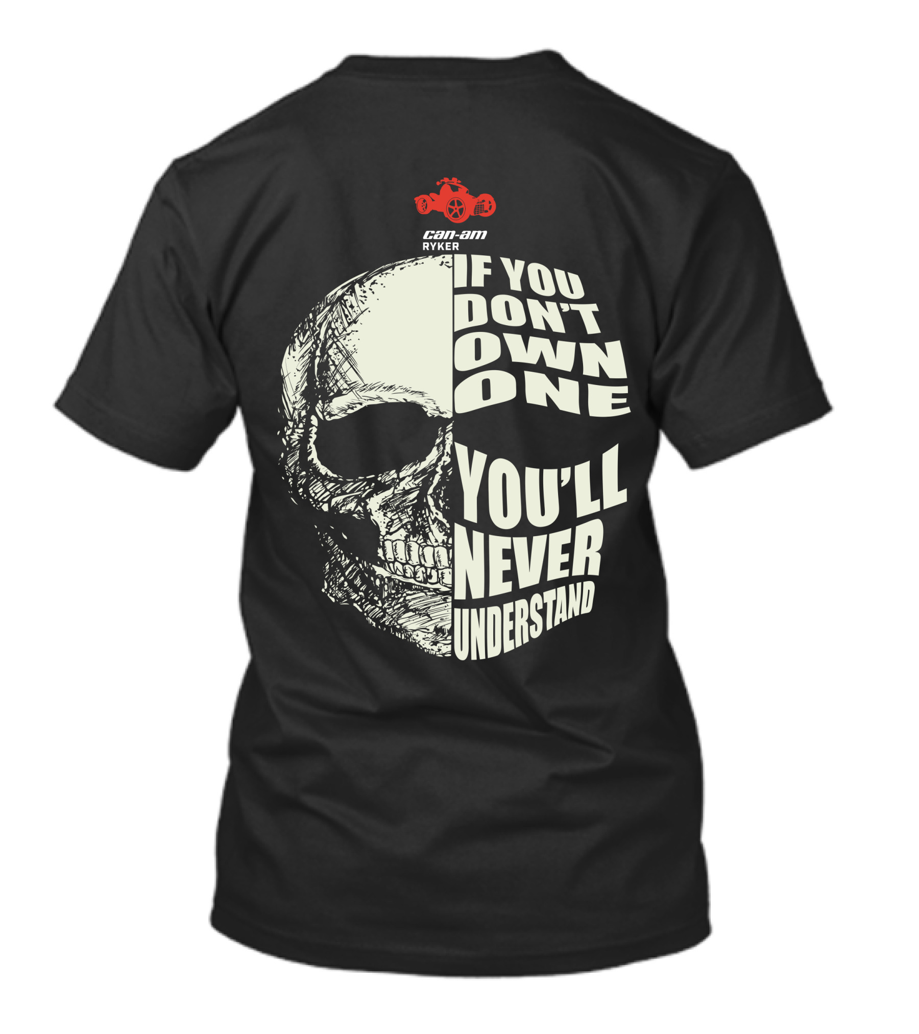 Can-Am Ryker If You Don't Own One You'll Never Understand T-Shirt