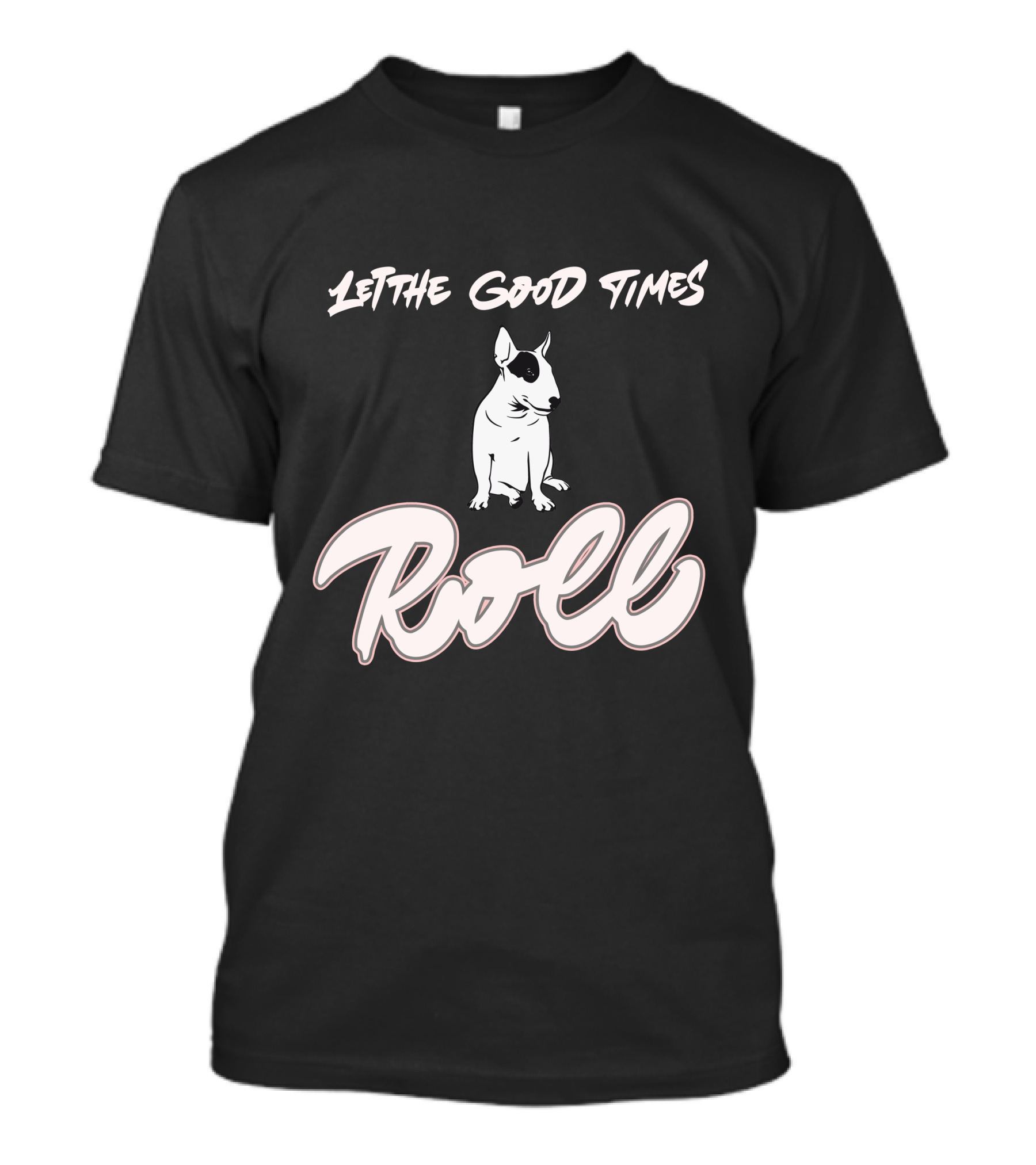 Let The Good Times Roll Mini Bull Terrier T-Shirt