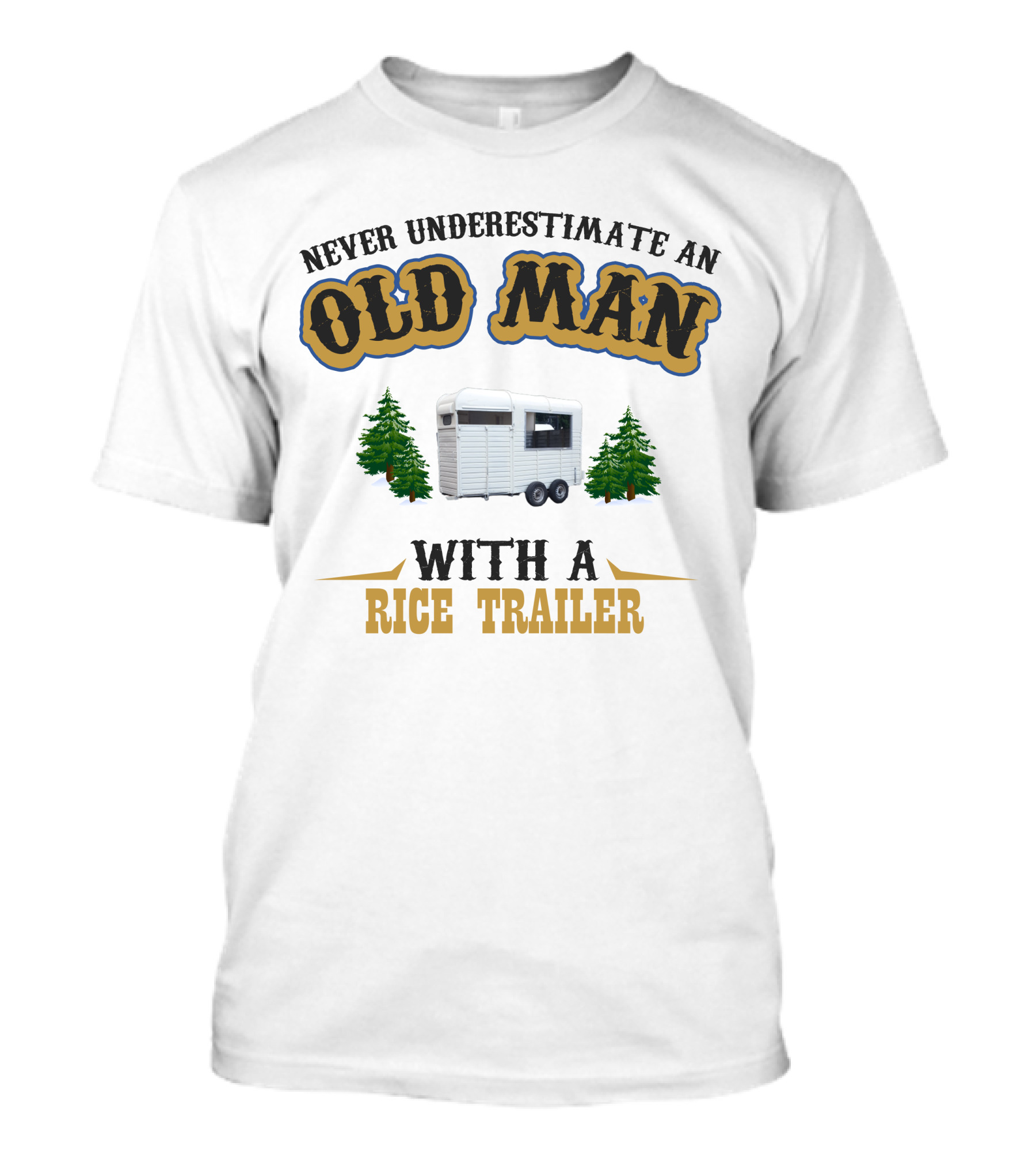Never Underestimate An Old Man With A Rice Trailer T-Shirt