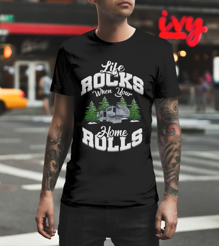 Life Rocks When Your Home Rolls Alliance RV 385FL Enthusiasts T-Shirt