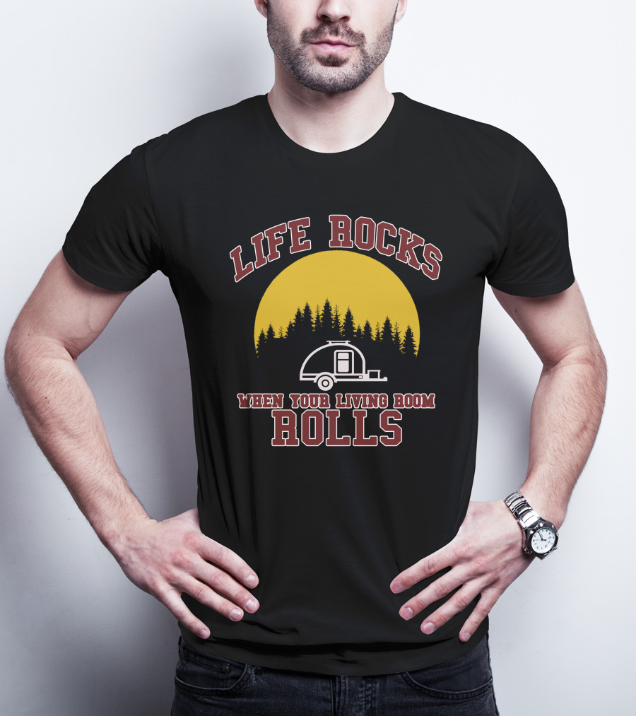 Life Rocks When Your Living Room Rolls Teardrop Trailer Forest Moon T-Shirt