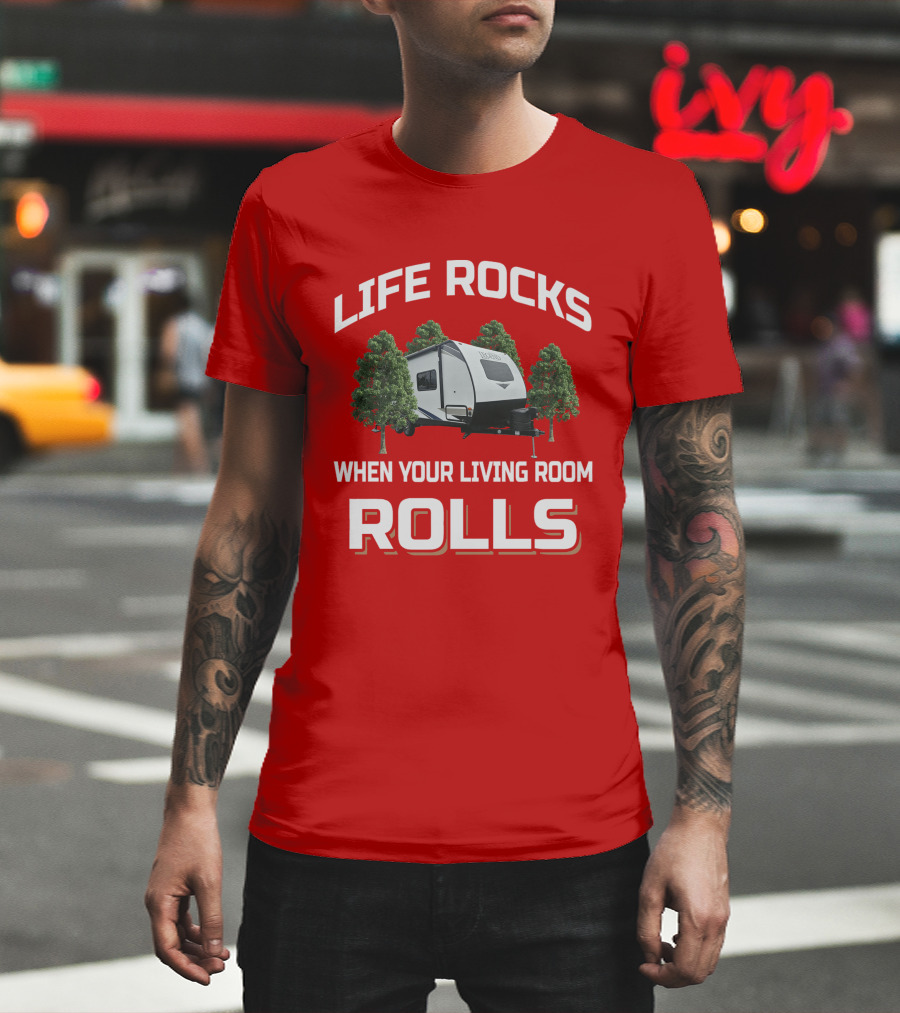 LIFE ROCKS WHEN YOUR LIVING ROOM ROLLS Camper Forest T-Shirt