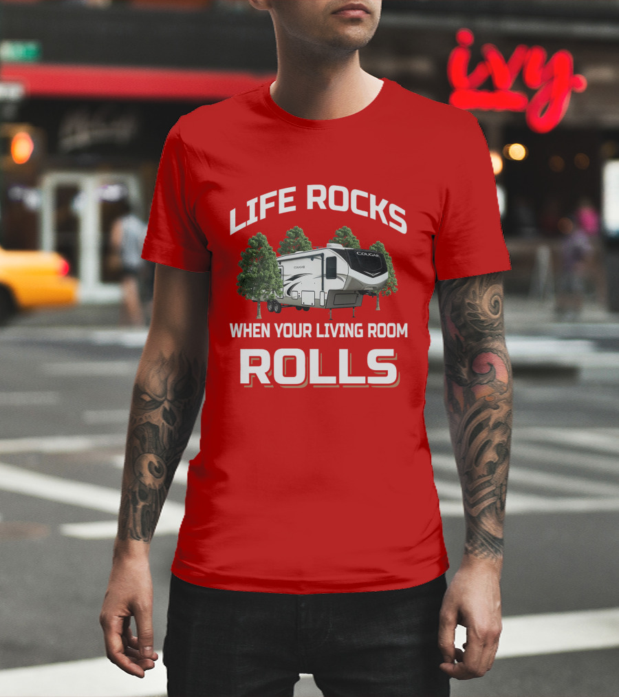 LIFE ROCKS WHEN YOUR LIVING ROOM ROLLS COUGAR 368MBI T-Shirt