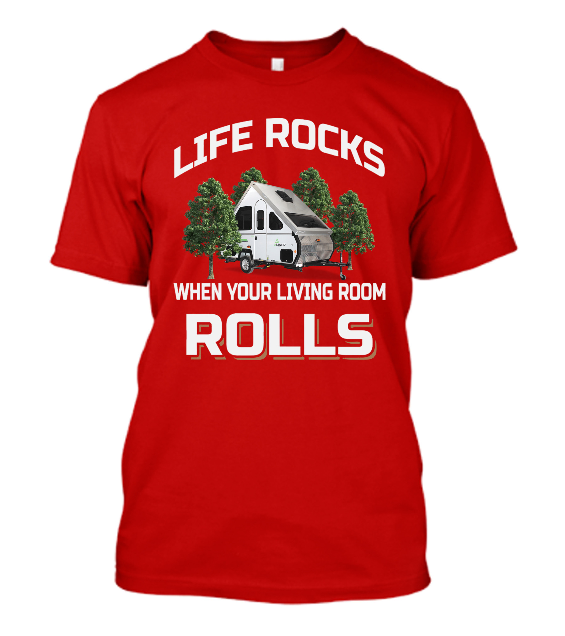 LIFE ROCKS WHEN YOUR LIVING ROOM ROLLS A LINER T-Shirt