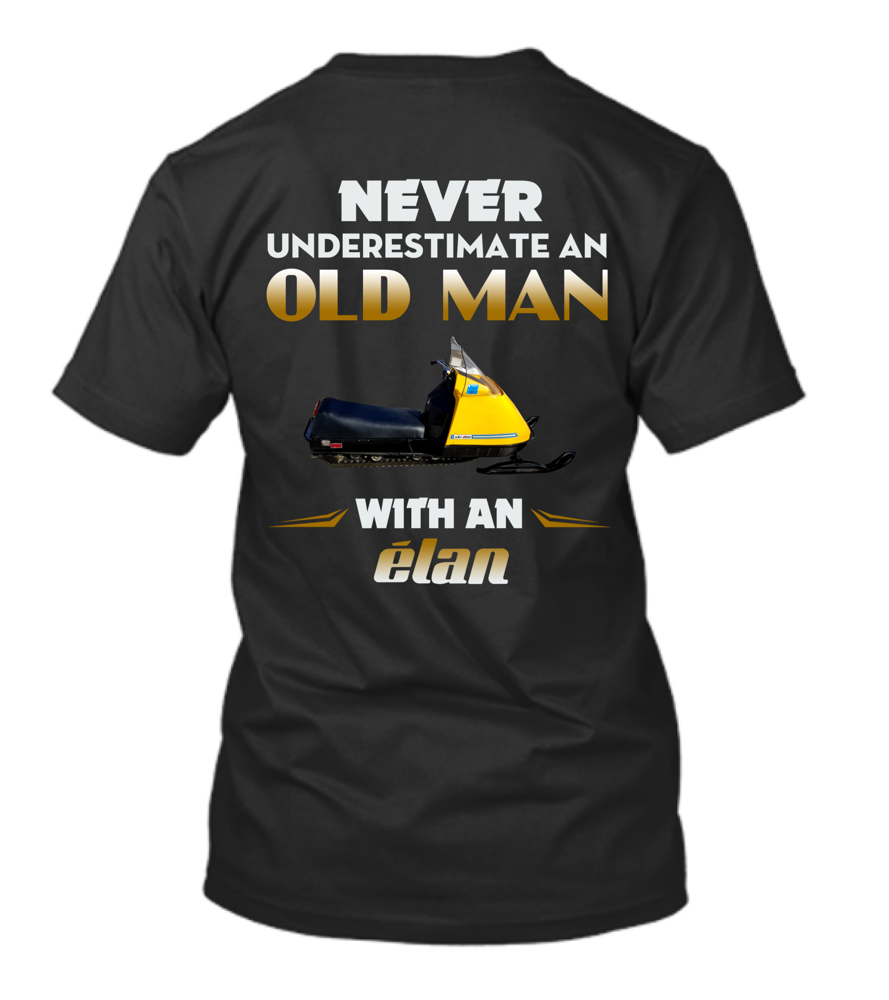 Never Underestimate An Old Man With An Elan T-Shirt