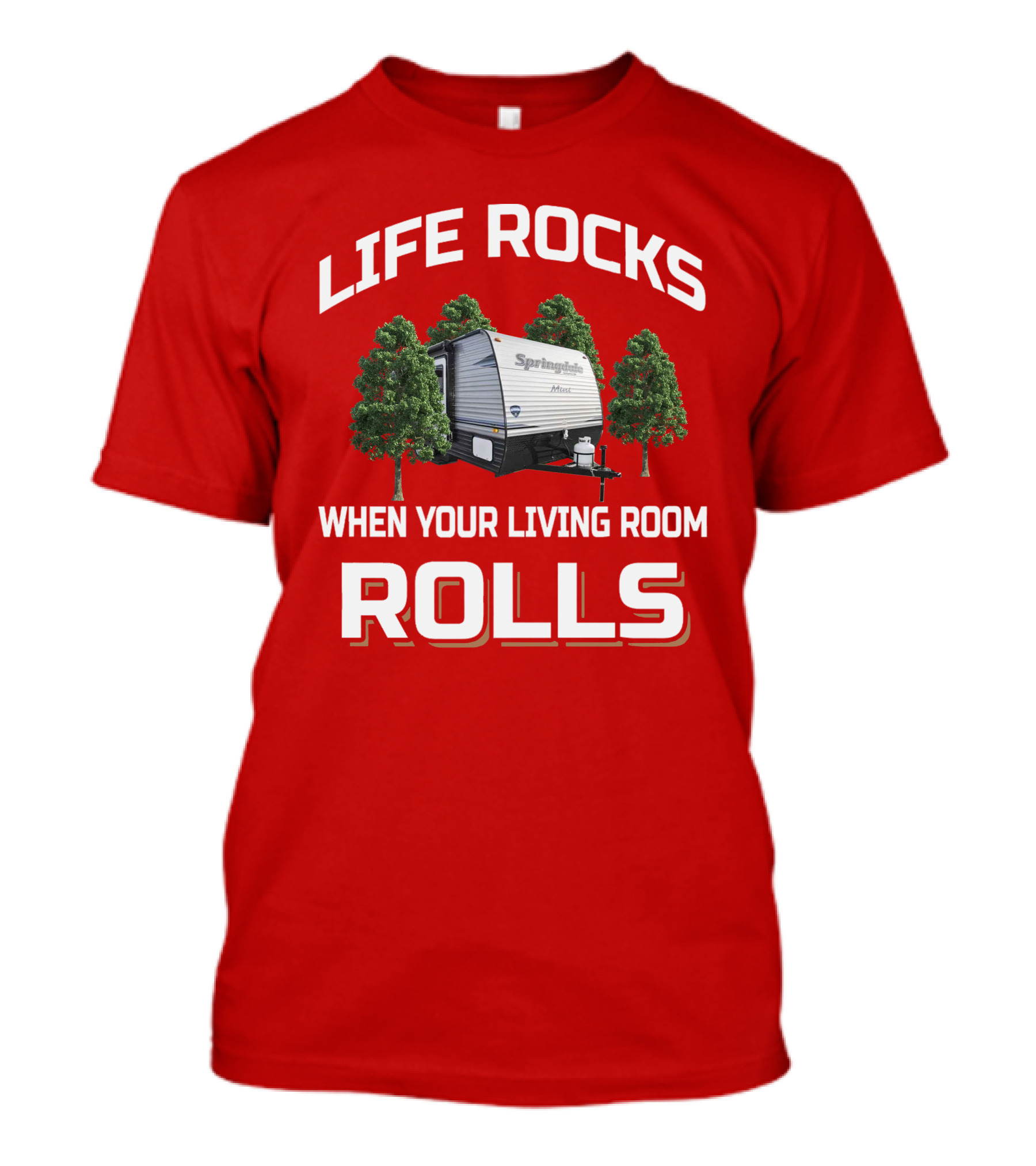 Life Rocks When Your Living Room Rolls Springdale Summerland Camper T-Shirt