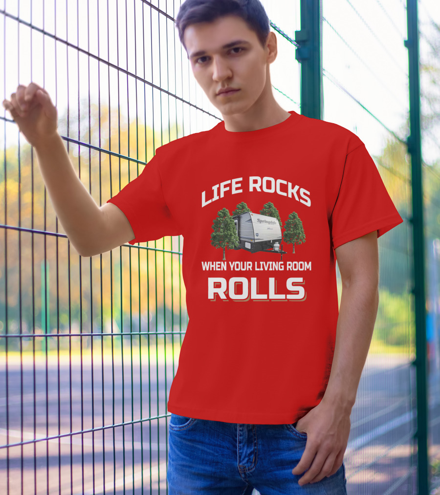 Life Rocks When Your Living Room Rolls Springdale Summerland Camper T-Shirt