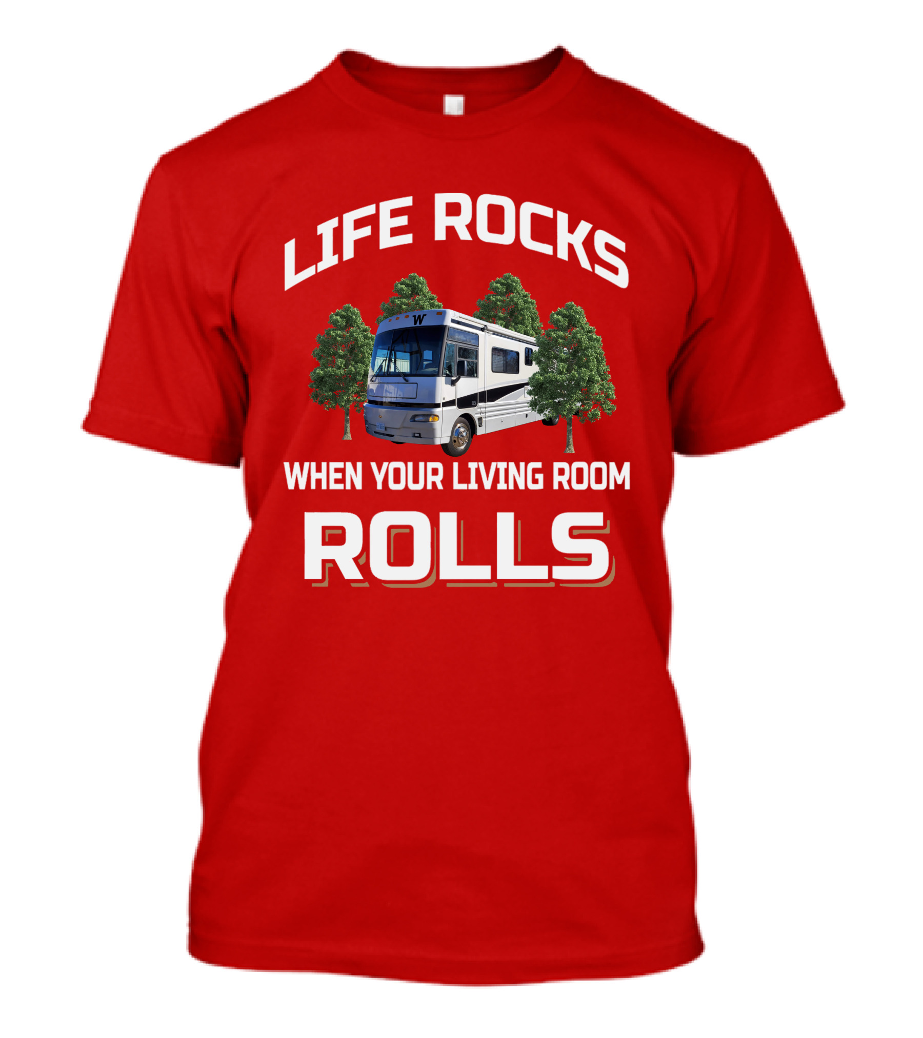 LIFE ROCKS WHEN YOUR LIVING ROOM ROLLS WINNEBAGO CHIEFTAIN T-Shirt