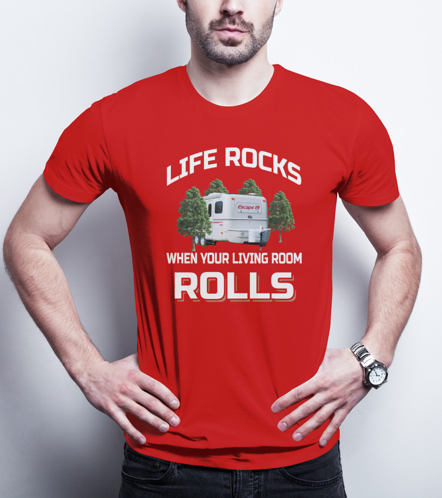LIFE ROCKS WHEN YOUR LIVING ROOM ROLLS ESCAPE 19 T-Shirt