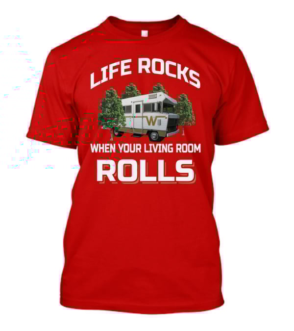 Life Rocks When Your Living Room Rolls Winnebago Brave T-Shirt
