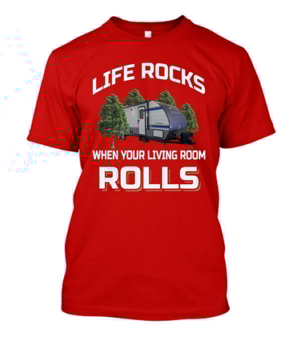 LIFE ROCKS WHEN YOUR LIVING ROOM ROLLS Catalina Legacy Edition T-Shirt