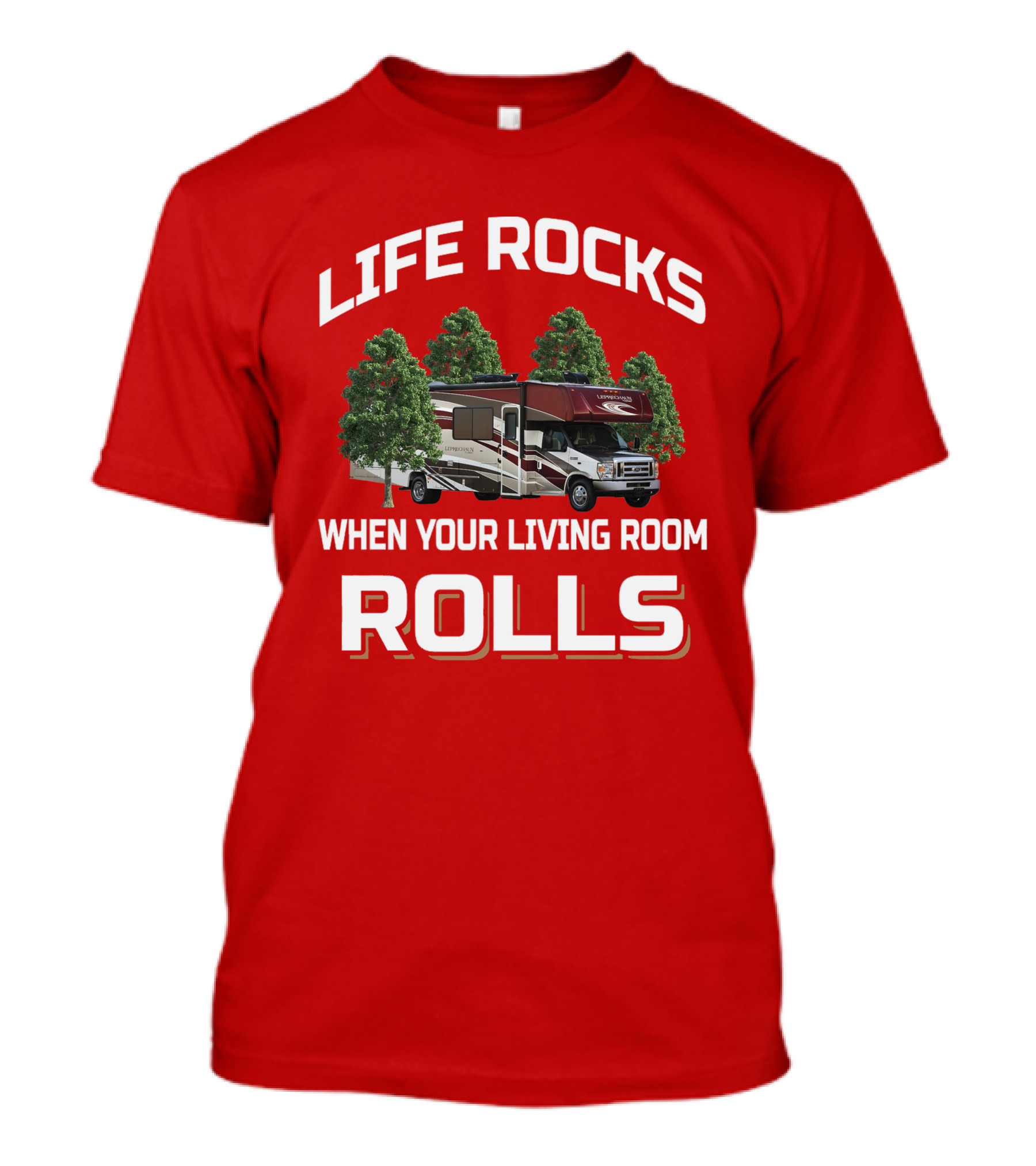 LIFE ROCKS WHEN YOUR LIVING ROOM ROLLS Coachmen Leprechaun T-Shirt