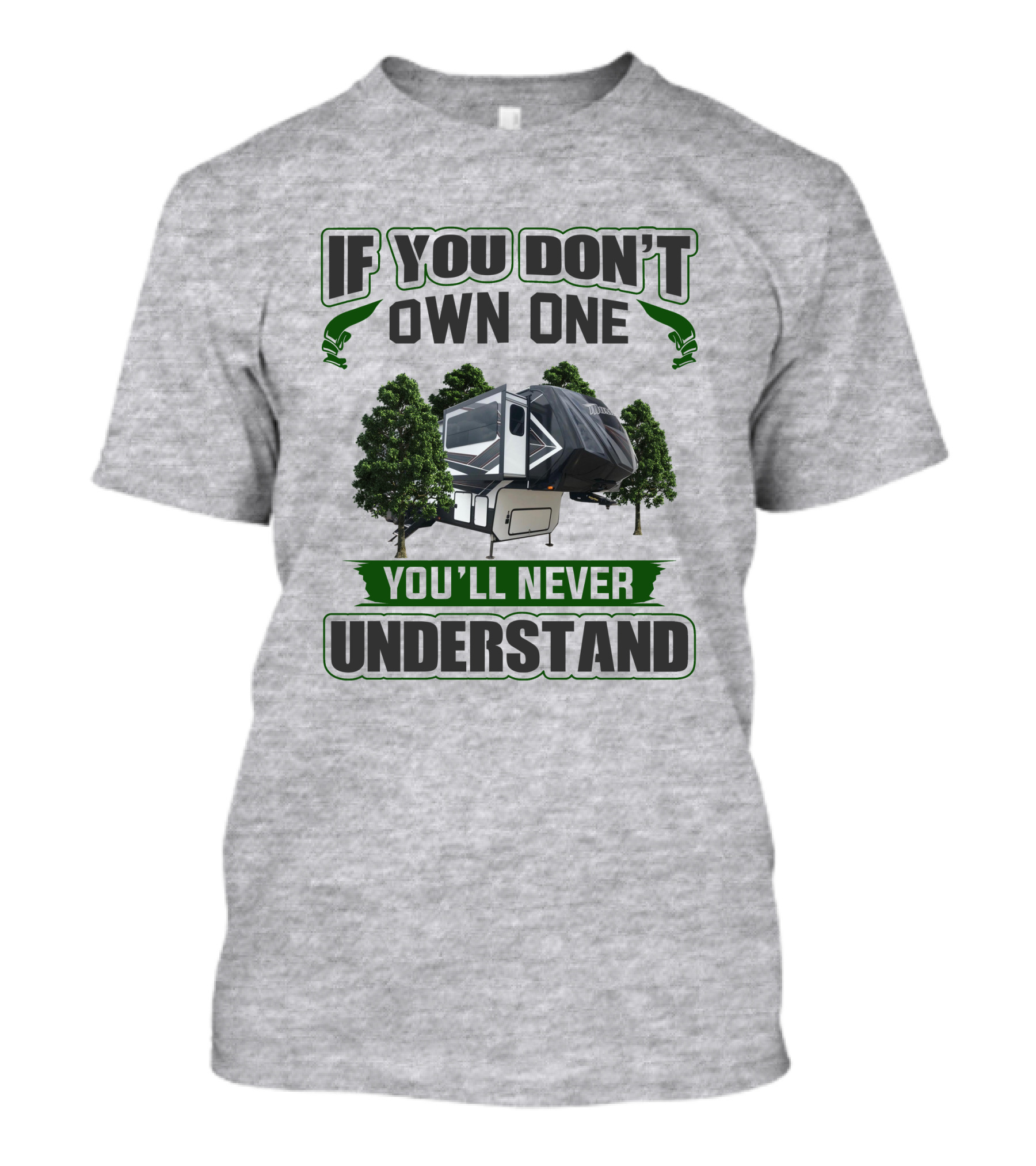 If You Don't Own One You'll Never Understand Camper Trailer Forest T-Shirt