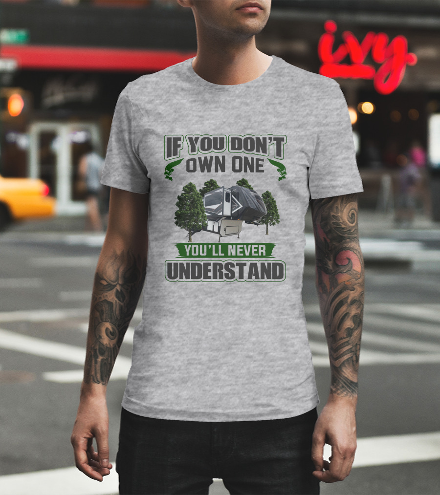 If You Don't Own One You'll Never Understand Camper Trailer Forest T-Shirt