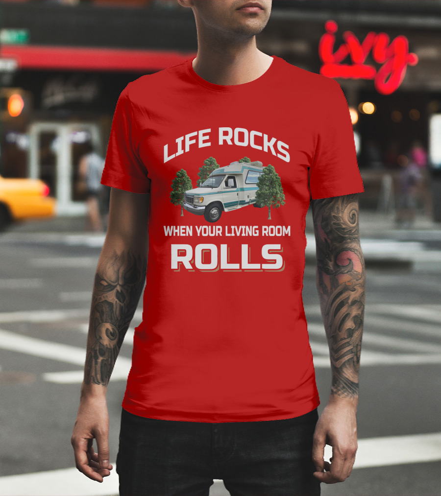 LIFE ROCKS WHEN YOUR LIVING ROOM ROLLS Chinook Camper Van Adventure Red T-Shirt