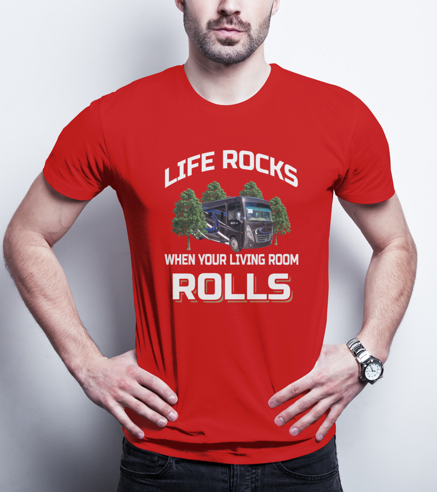 LIFE ROCKS WHEN YOUR LIVING ROOM ROLLS Thor Outlaw RV T-Shirt