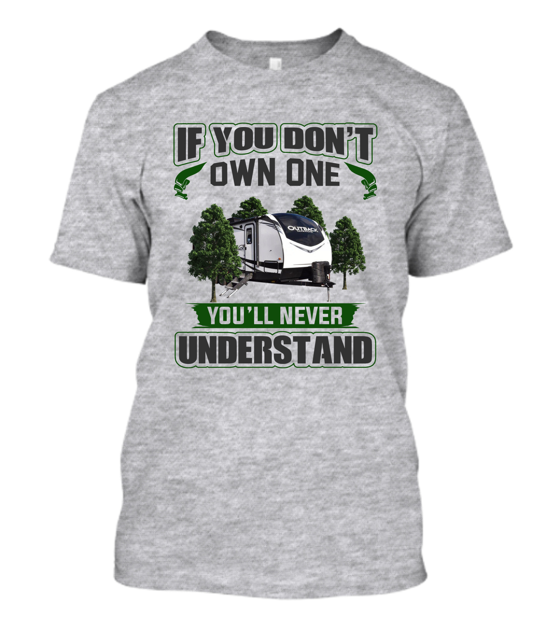 If You Don't Own One You'll Never Understand Keystone Outback T-Shirt