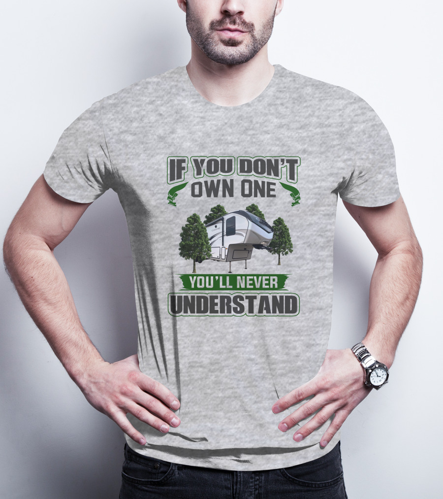 IF YOU DON'T OWN ONE YOU'LL NEVER UNDERSTAND Cougar RV Camping T-Shirt