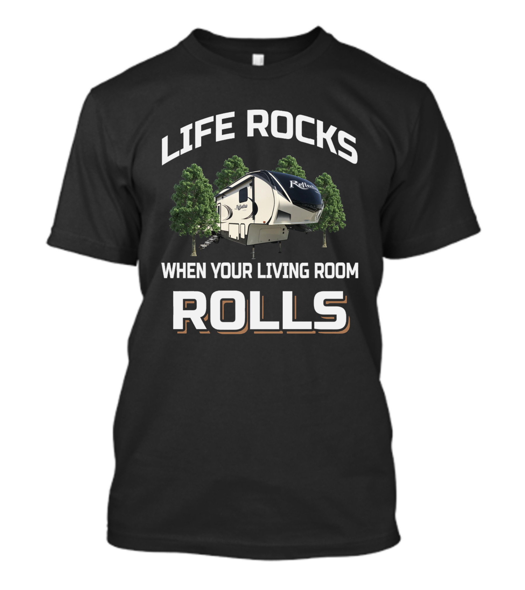 LIFE ROCKS WHEN YOUR LIVING ROOM ROLLS Reflection 337 RLS T-Shirt