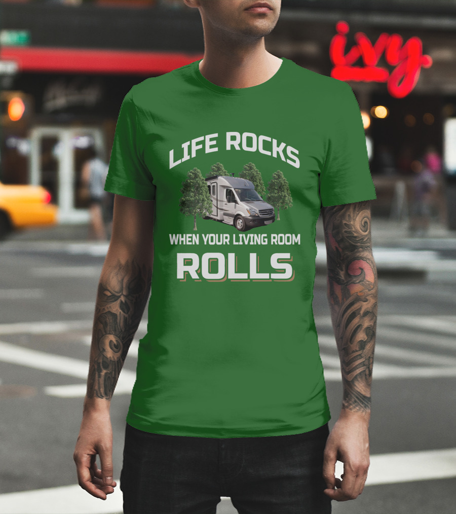 LIFE ROCKS WHEN YOUR LIVING ROOM ROLLS Camper Van Adventure T-Shirt