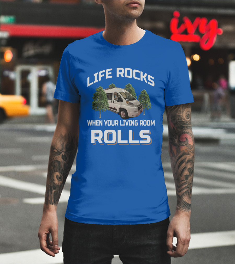 LIFE ROCKS WHEN YOUR LIVING ROOM ROLLS Travato Van With Trees T-Shirt