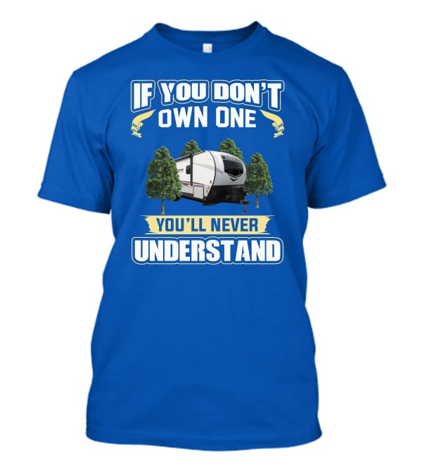 If You Don’t Own One You’ll Never Understand Mini Lite T-Shirt