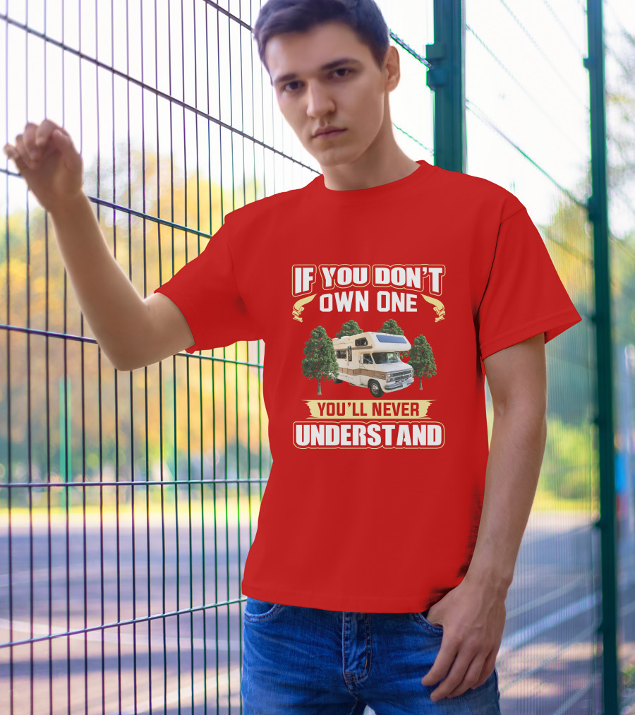 If You Don't Own One You'll Never Understand RV Camper Tree Scene T-Shirt