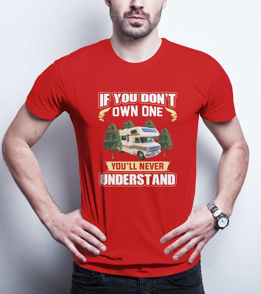If You Don't Own One You'll Never Understand RV Camper Tree Scene T-Shirt