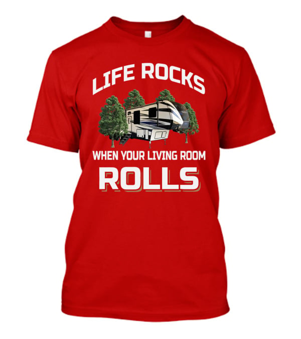 Life Rocks When Your Living Room Rolls Keystone Fuzion T-Shirt