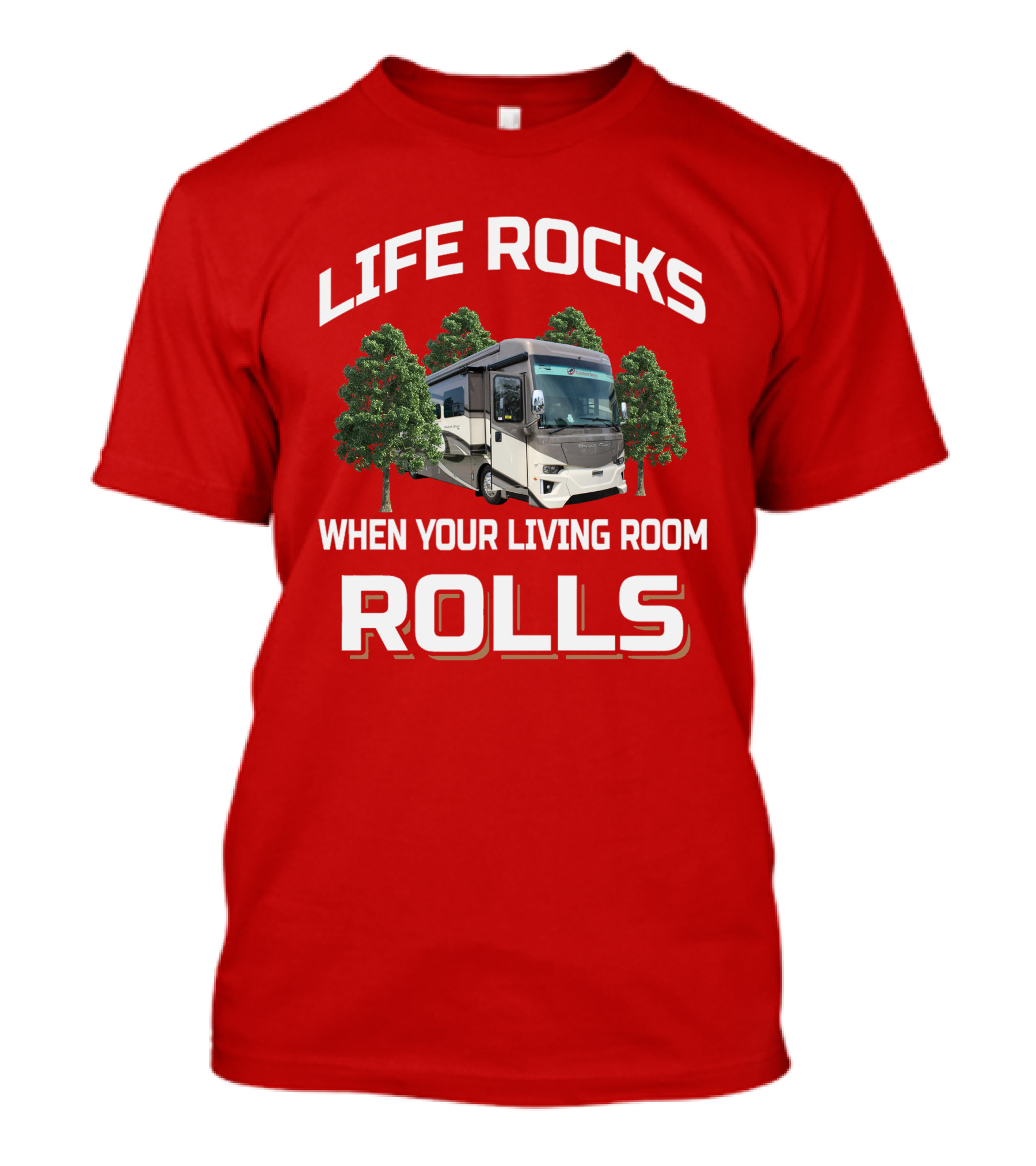Life Rocks When Your Living Room Rolls Newmar Dutch Star T-Shirt