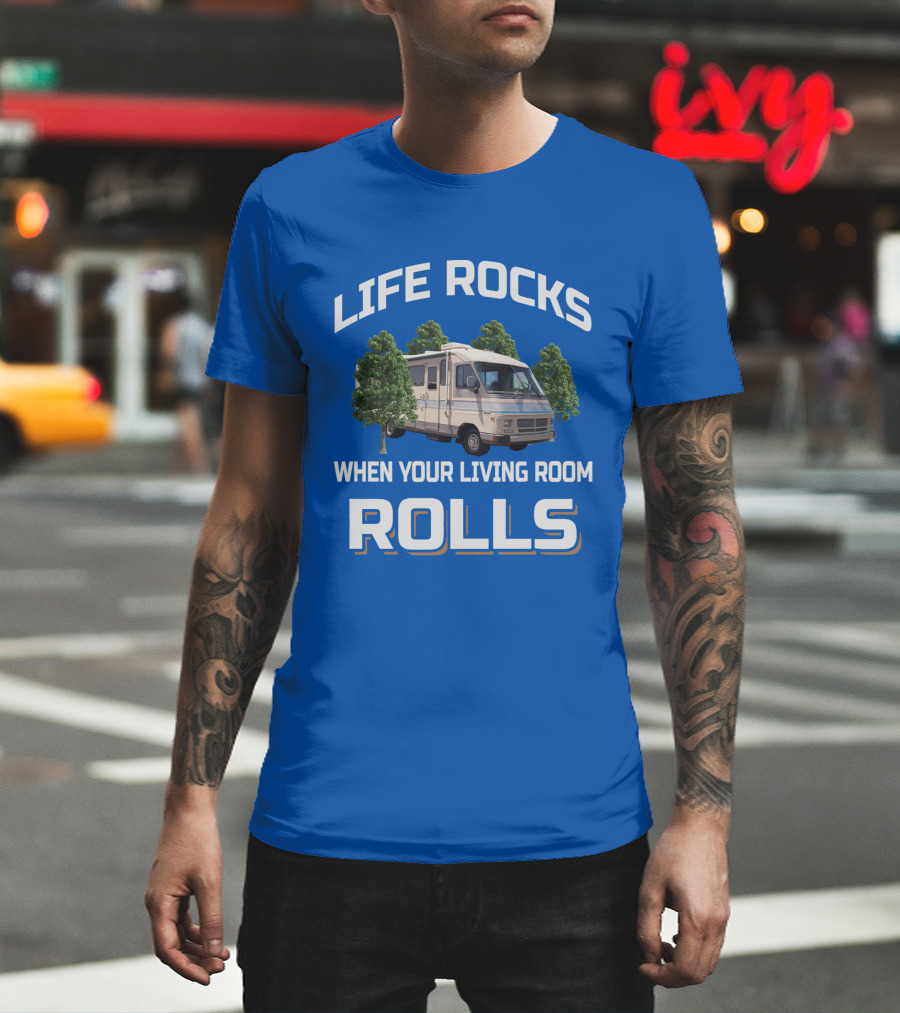 Life Rocks When Your Living Room Rolls Southwind RV Adventure T-Shirt