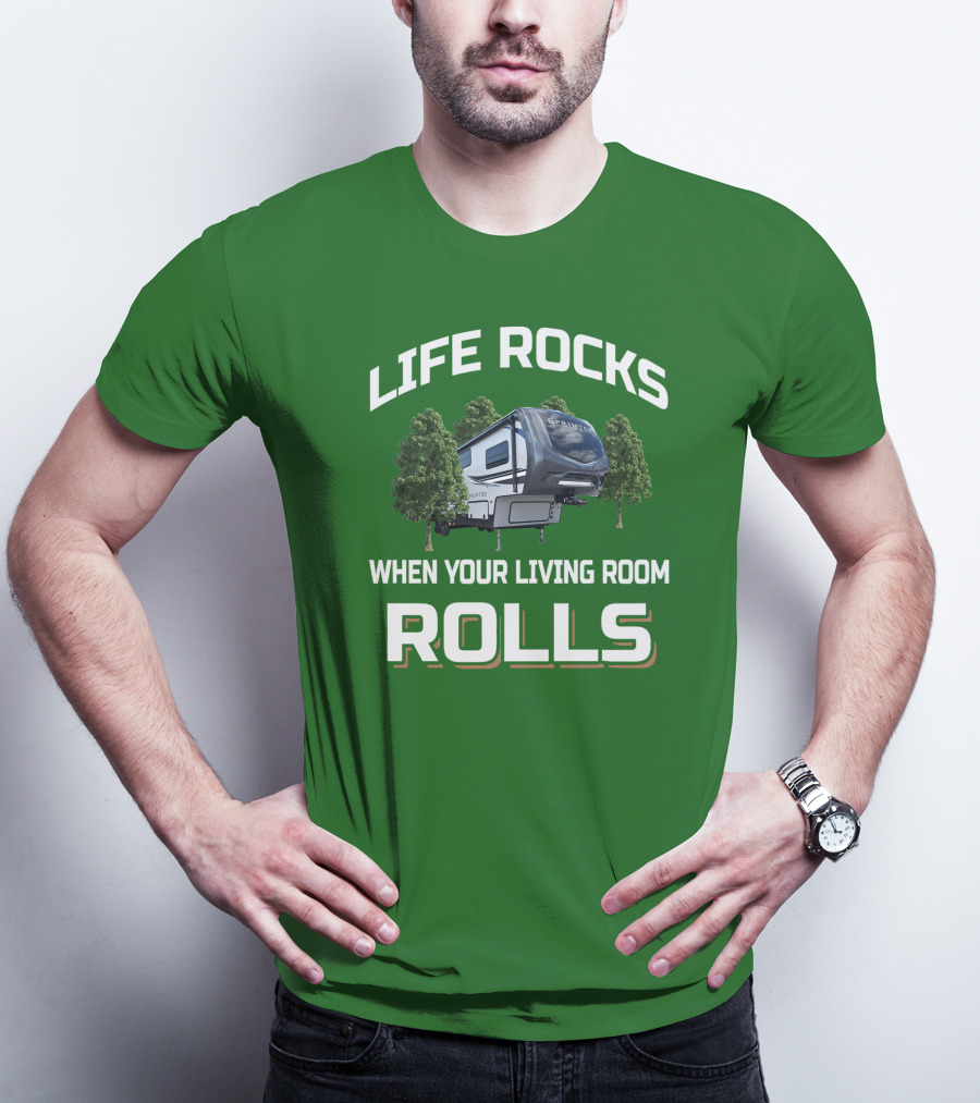Life Rocks When Your Living Room Rolls Sprinter Camper Travel T-Shirt